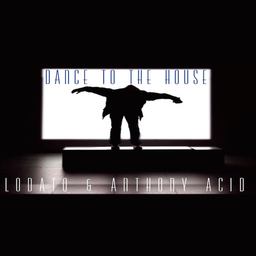 Lodato x Anthony Acid Releases New Track Called, "Dance To The House"