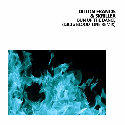 DJCJ x Bloodtone Remixes Dillon Francis & Skrillex's "Bun Up The Dance"