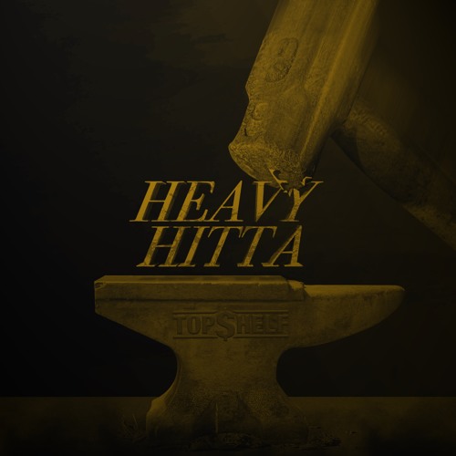 [TSS Premiere] Top $helf Presents Us With A "HEAVY HITTA"