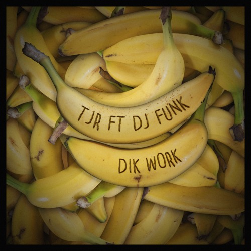 TJR & DJ Funk Want To See Your "Dik Work"