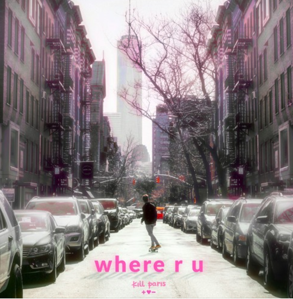 Kill Paris Unveils Second Single "where r u" Off Highly Anticipated EP
