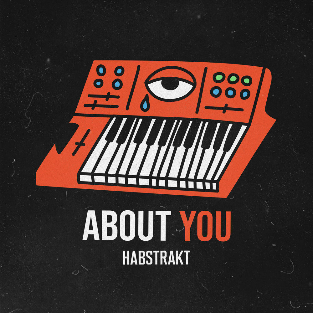 Habstrakt Releases Chaotic New Single, "About You"